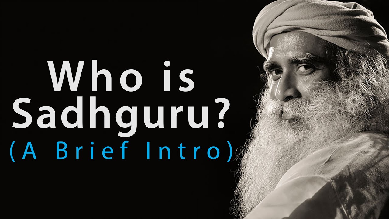 Sadhguru là ai? Những bí mật bạn chưa biết về Sadhguru